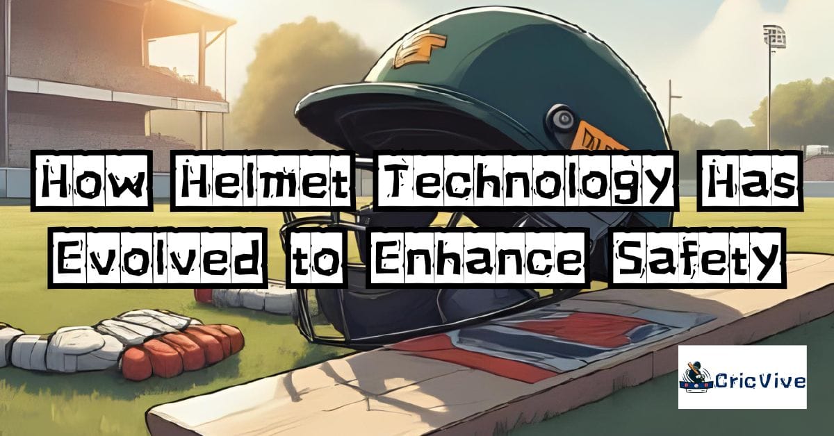 How Helmet Technology Has Evolved to Enhance Safety | CricVive